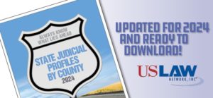 Available now: 2024 USLAW NETWORK State Judicial Profiles by County - USLAW